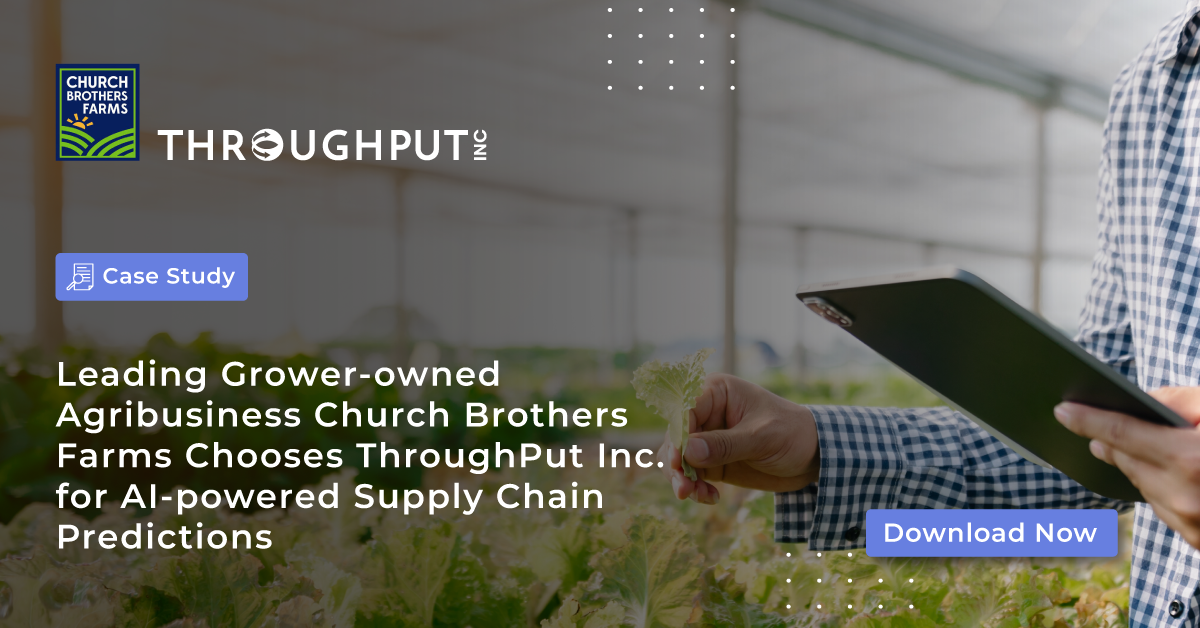 How ThroughPut AI Software Helps Church Brothers Farms Optimize Demand ...
